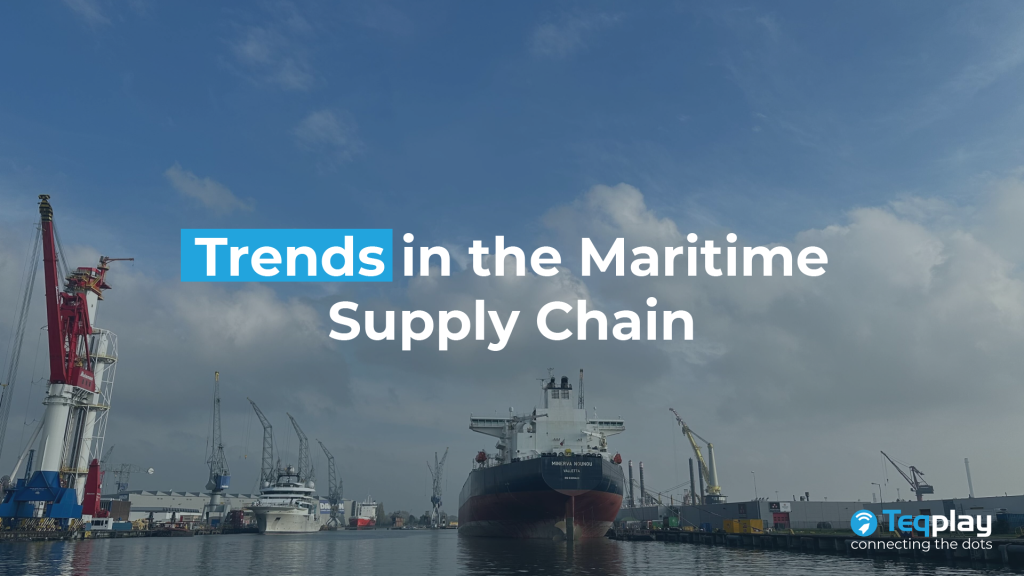 Trends in the maritime supply chain - Teqplay